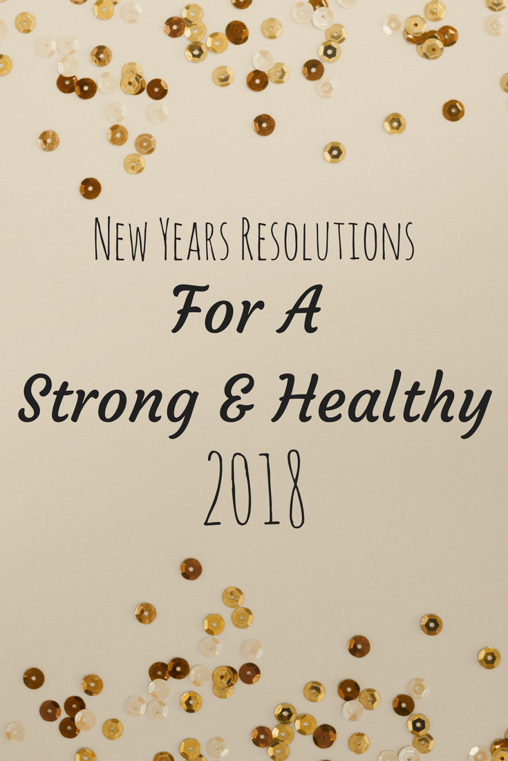 Resolutions For A Strong & Healthy New Year